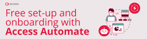 Free set-up and onboarding with Access Automate